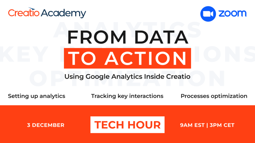 Tech Hour: From Data to Action - Using Google Analytics Inside Creatio | Community Creatio